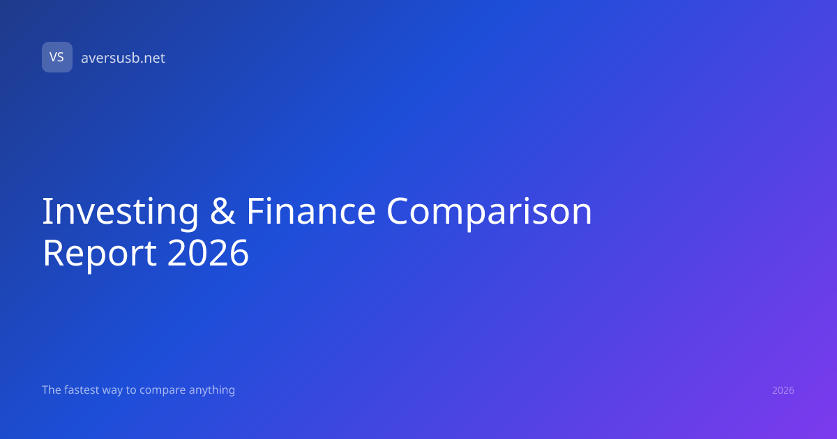 The Investing & Finance Comparison Report 2026 — Data Study | A Versus B